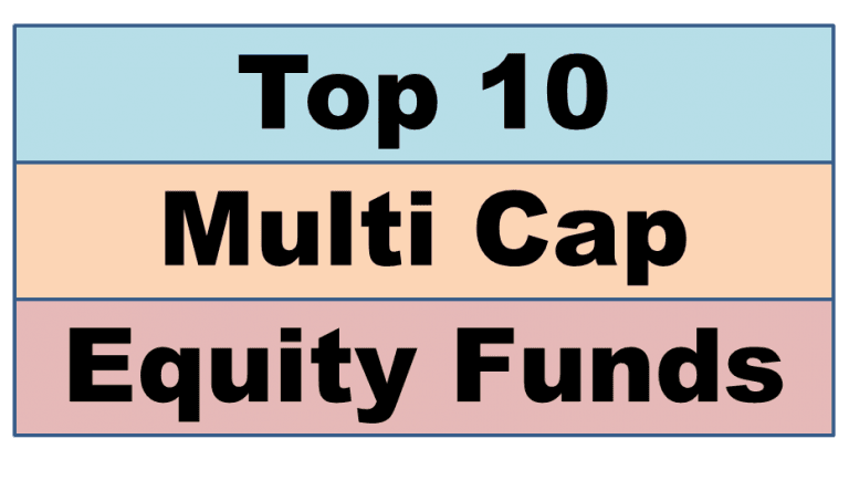 Top 10 Multi Cap Equity Funds in India, List of Best Multi Cap Equity Funds