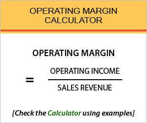 Operating Margin Calculator – Find Formula, Check Example, Calculate ...