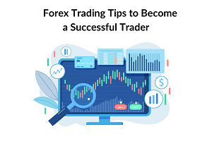 Forex Trading Tips & Techniques – Find Tips to get started with Forex ...